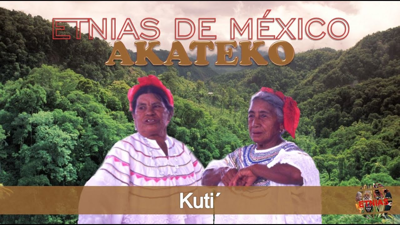Etnias de México: AKATEKOS. - YouTube