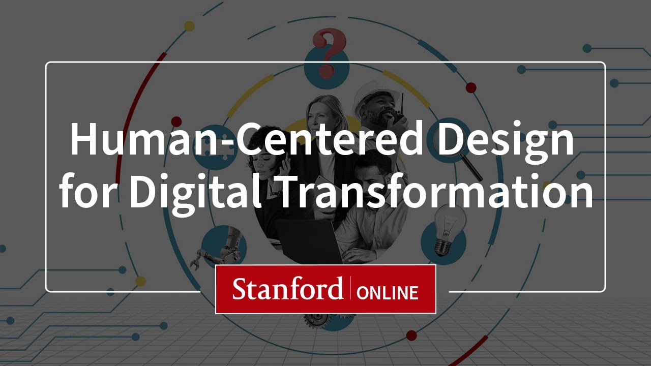 Course Overview: Human-Centered Design for Digital Transformation ...