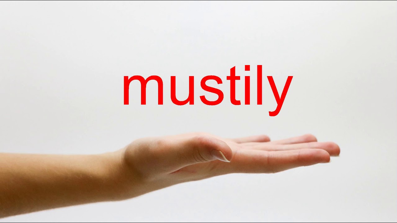 How to Pronounce mustily - American English - YouTube