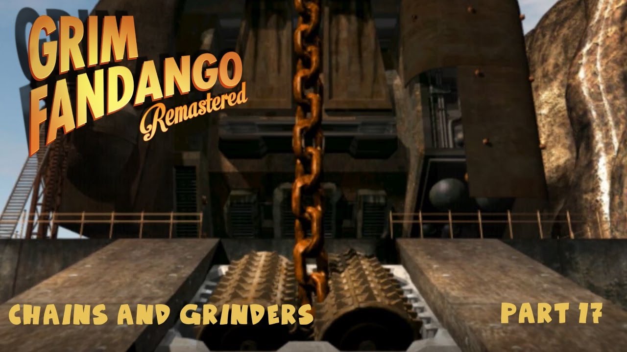 Chains and Grinders | Grim Fandango | Part 17 - YouTube