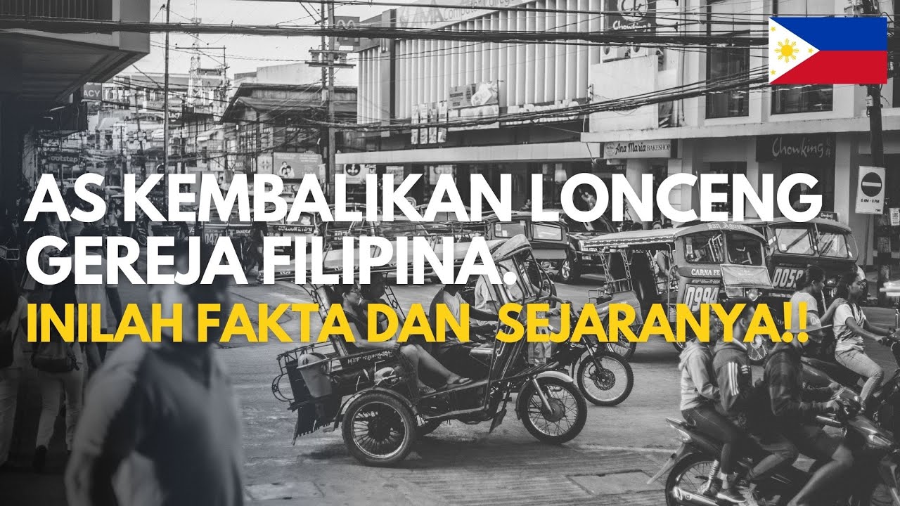 Inilah Fakta Dan Sejarah Filipina, Tentang Lonceng Gereja Dan Negara ...