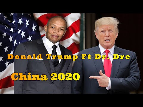 Donald Trump Ft Dr. Dre  China Romix 2020
