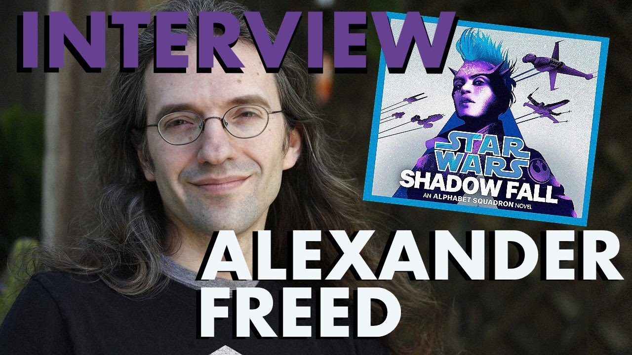 Interview with Alexander Freed - Author of "Star Wars: Shadow Fall ...
