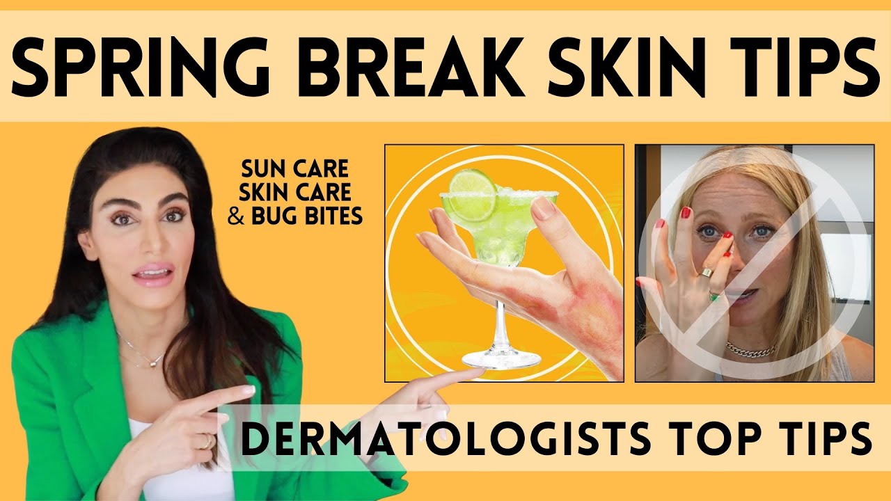 Spring Break Skin Tips | Dermatologists Top Tips - YouTube