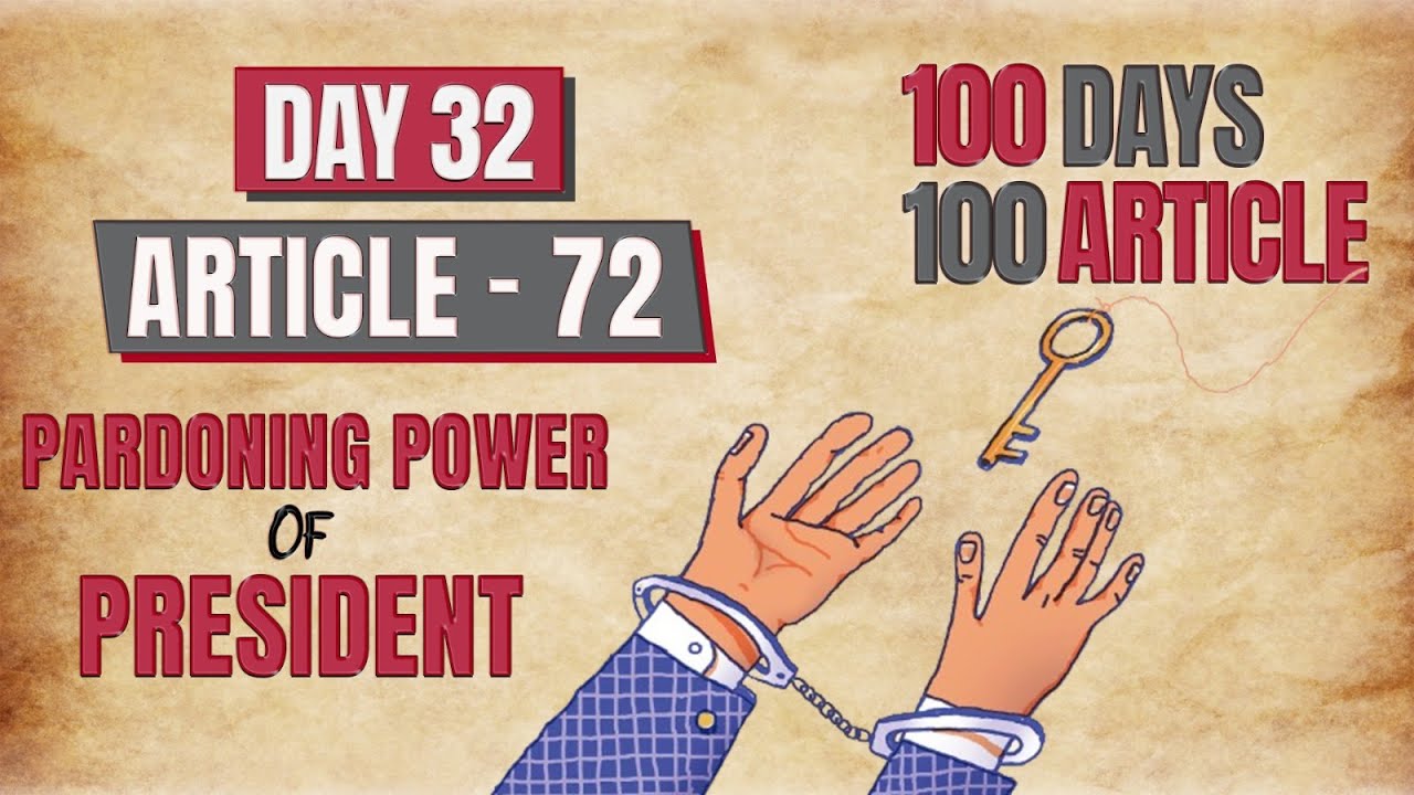Day - 32, Article - 72 Pardoning Power of President | POLITY ...