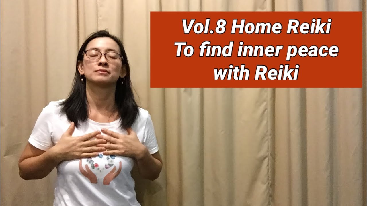 Vol.7 Home Reiki to calm your self down, to find inner peace with Reiki ...