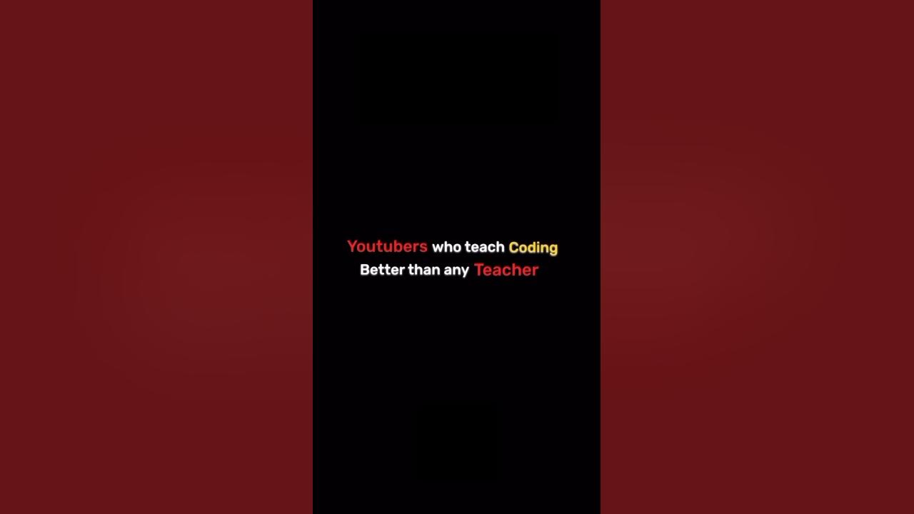 Youtubers Who Teach Coding Better Than Any Teacher Shortsfeed Motivation Codelife