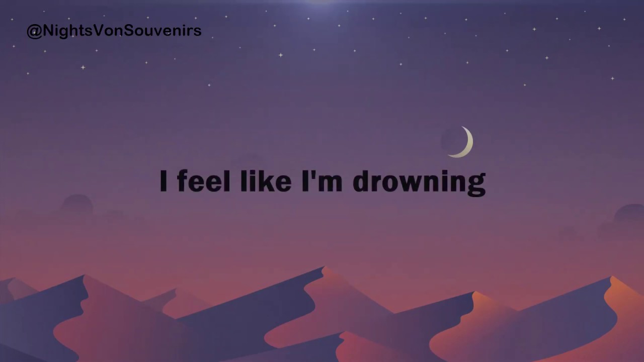 I Feel Like I'm Drowning (Two Feet) (lyrics) - YouTube