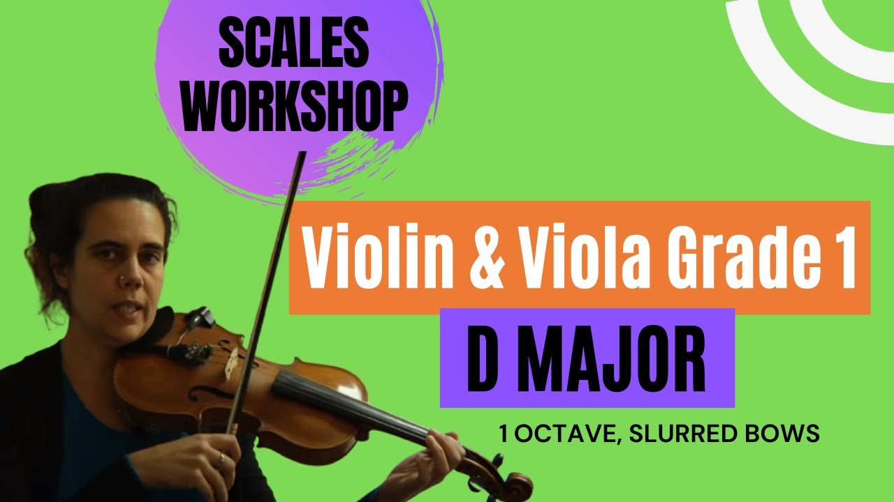 Scales Workshop - Violin & Viola Grade 1 - D Major: 1 Octave, Slurred ...