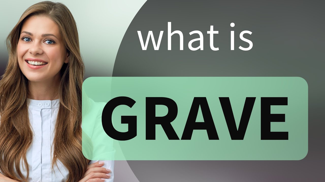 Understanding the Phrase "Grave" - YouTube