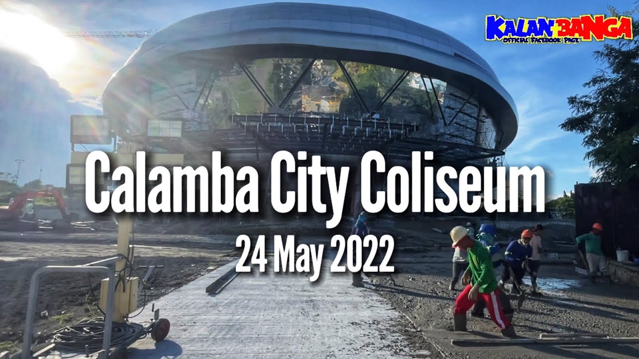 Calamba City Coliseum Update: 24.05.2022 - YouTube