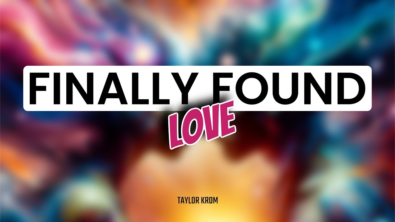 Finally Found Love (AUDIO)(Prod. @TaylorKromOFFICIAL) - YouTube