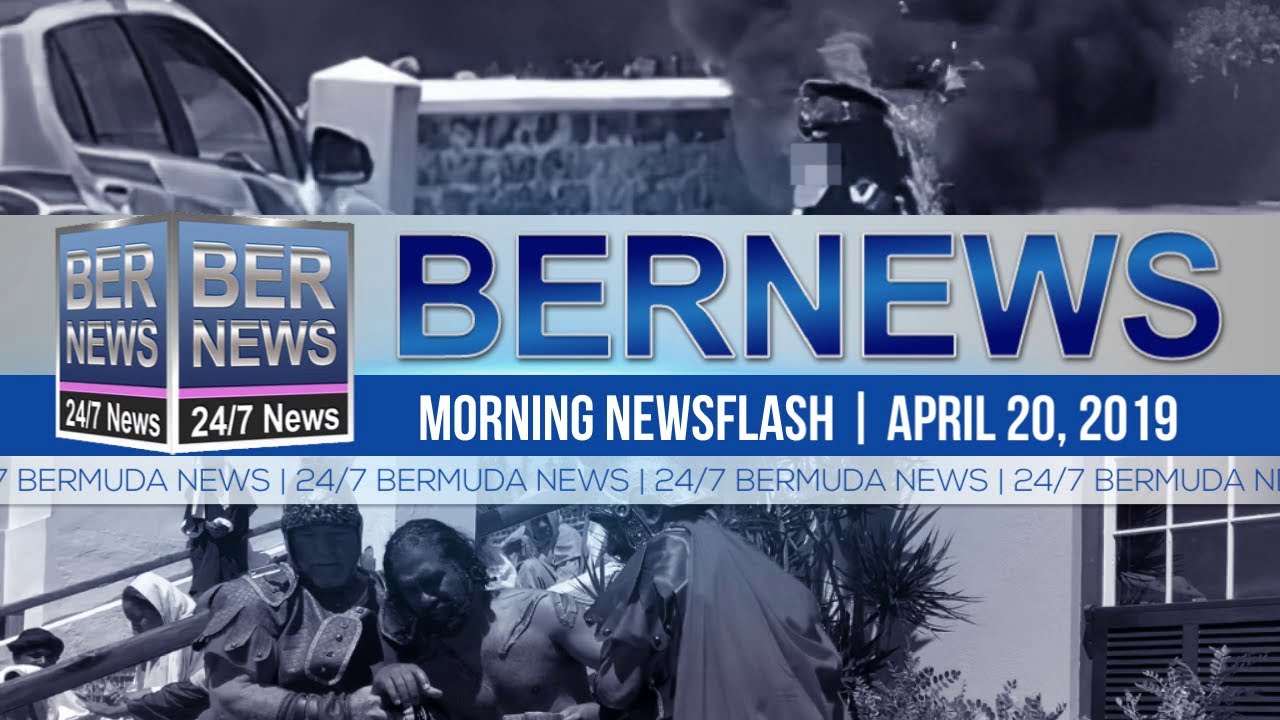 Bernews Newsflash For Saturday, April 20, 2019 - YouTube