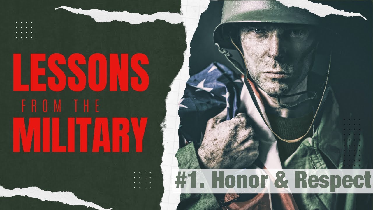 #1 - HONOR & RESPECT | Lessons from the Military - YouTube