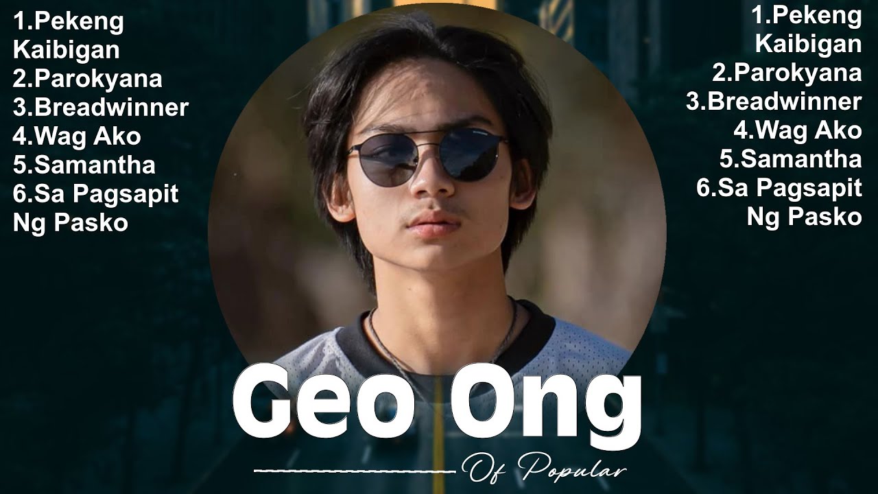 Geo Ong Playlist💛 Best Geo Ong Songs Of All Time 💛💛 Geo Ong Tagalog OPM ...