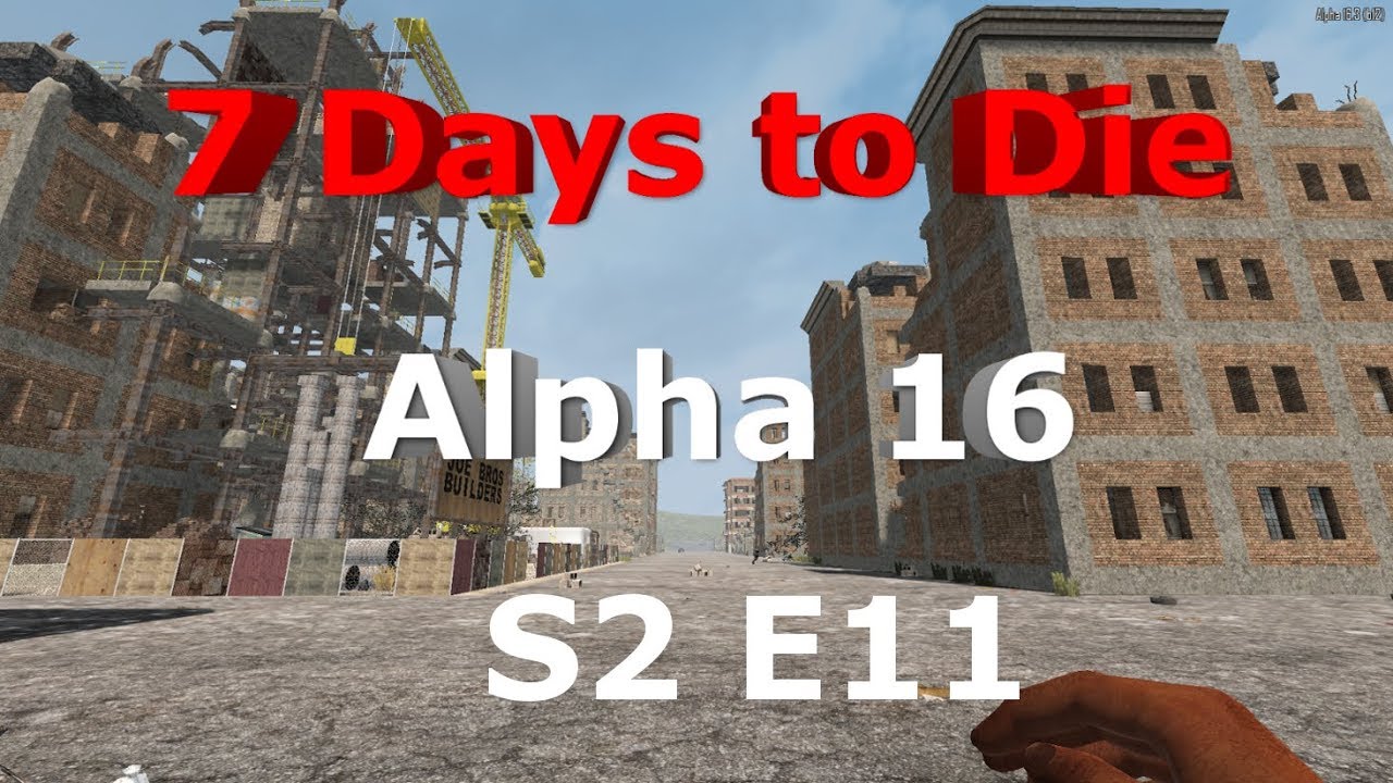 7 Days to Die Let's Play Alpha 16 S2 E11 - YouTube