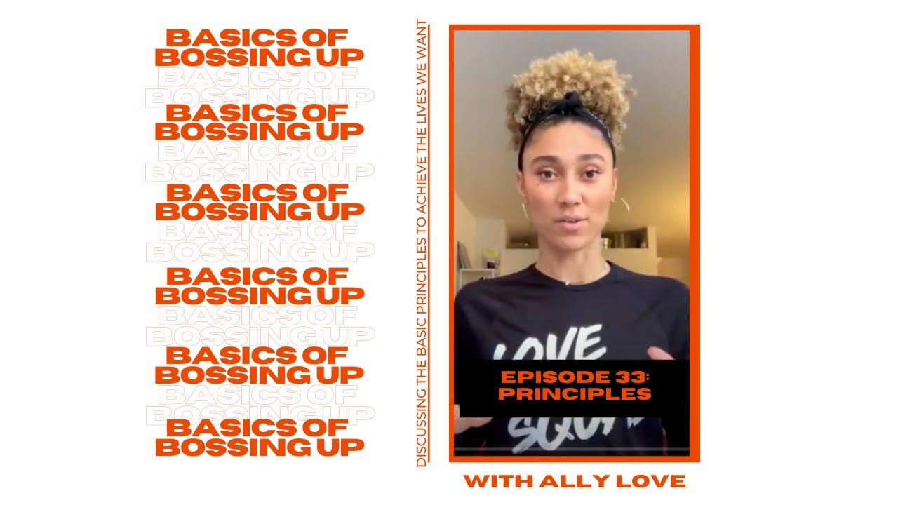 Basics of Bossing Up Ep 33: Principles 💯📈 - YouTube