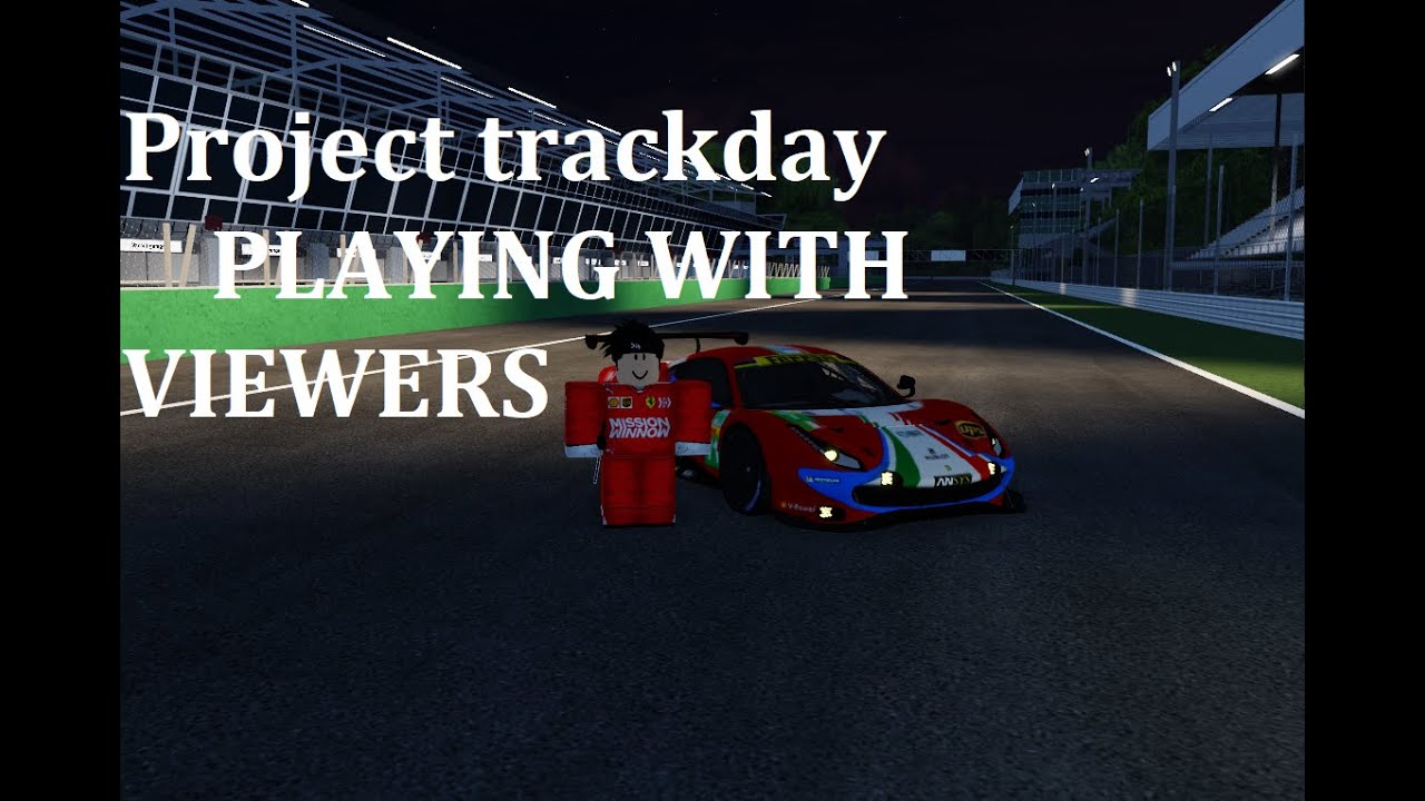 PROJECT TRACKDAY, PLAYING WITH VIEWERS!!!!! (Roblox) - YouTube