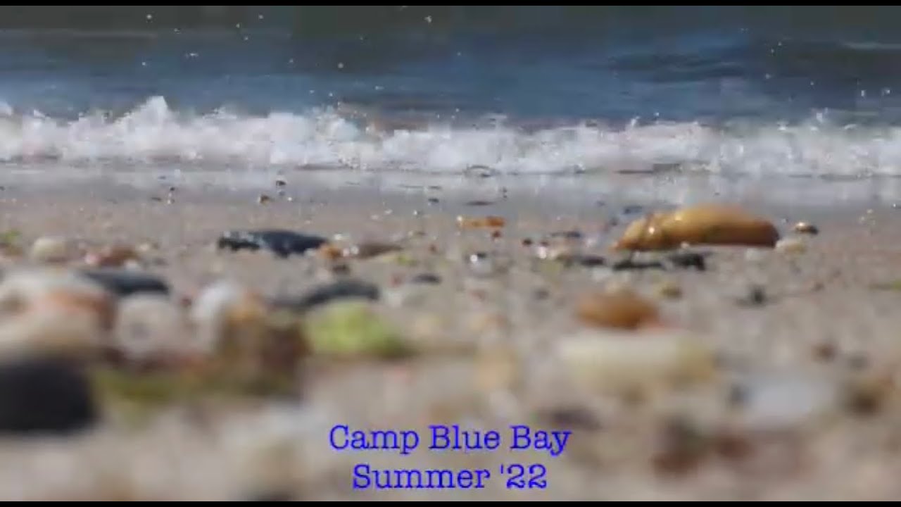 Camp Blue Bay Summer 22' Documentary. - YouTube