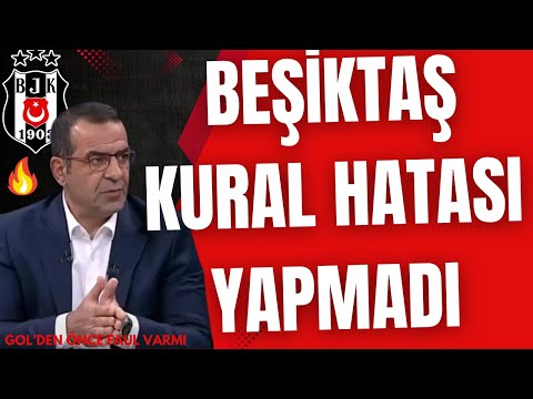 BEŞİKTAŞ KURAL HATASI YAPMADI
