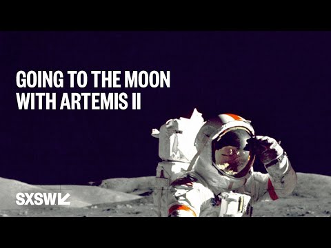 These Are the Next People Going to the Moon: Artemis II | SXSW LIVE