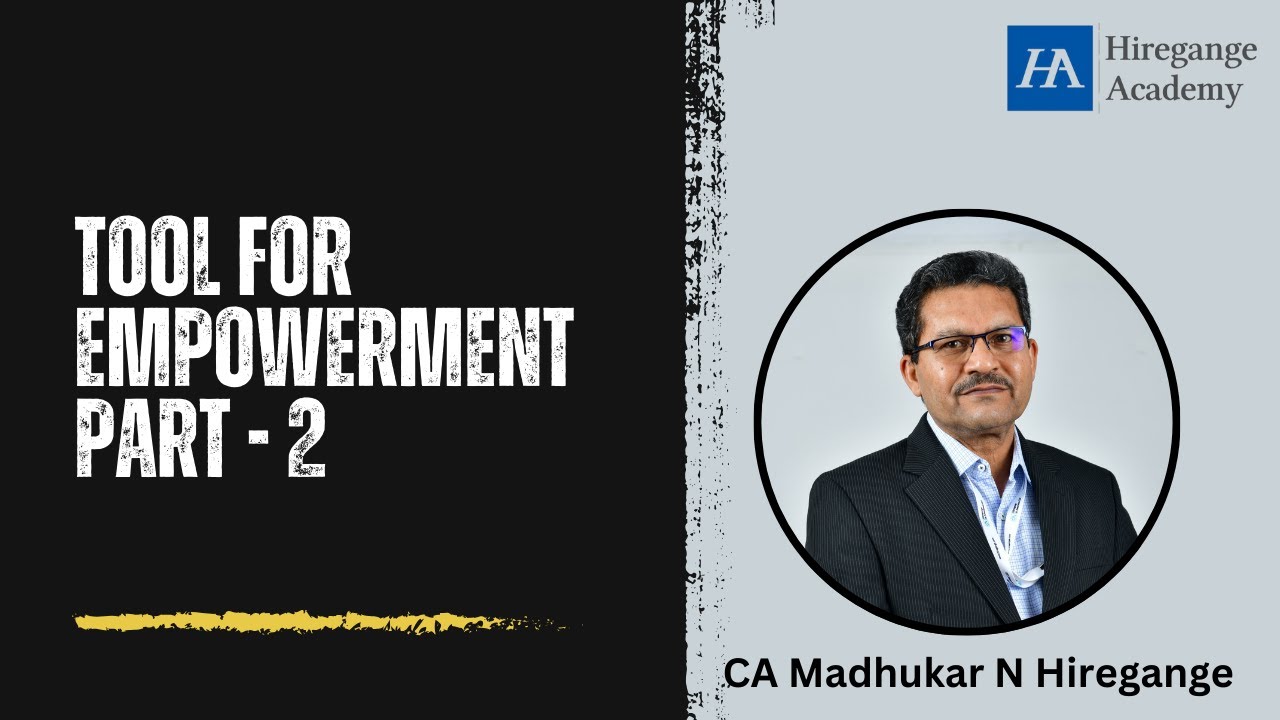 Tools for Empowerment Part 2 - CA Madhukar N Hiregange - YouTube