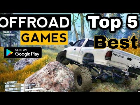 TOP 5 BEST OFFROADING GAMES FOR ANDROID || Free Off-road Driving ...