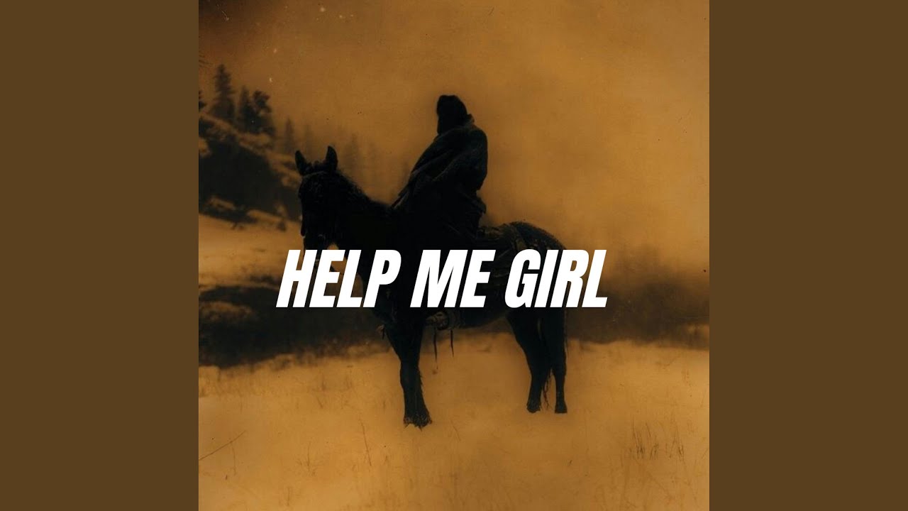 Help Me Girl - YouTube