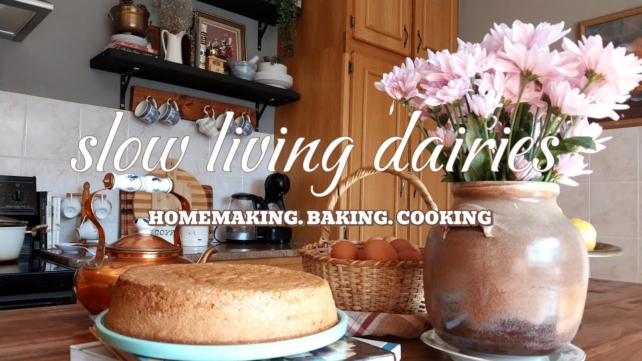 SLOW LIVING: HOMEMAKER'S DAY IN THE LIFE | BAKING & COOKING ...