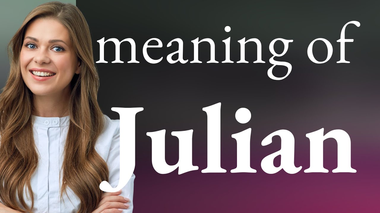 Julian — what is JULIAN meaning - YouTube