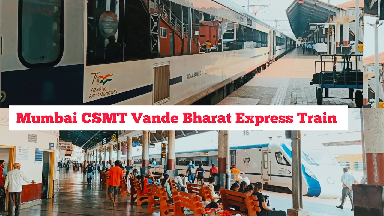 MUMBAI CSMT VANDE BHARAT EXPRESS TRAIN/MADGAON VANDE BHARAT EXPRESS ...