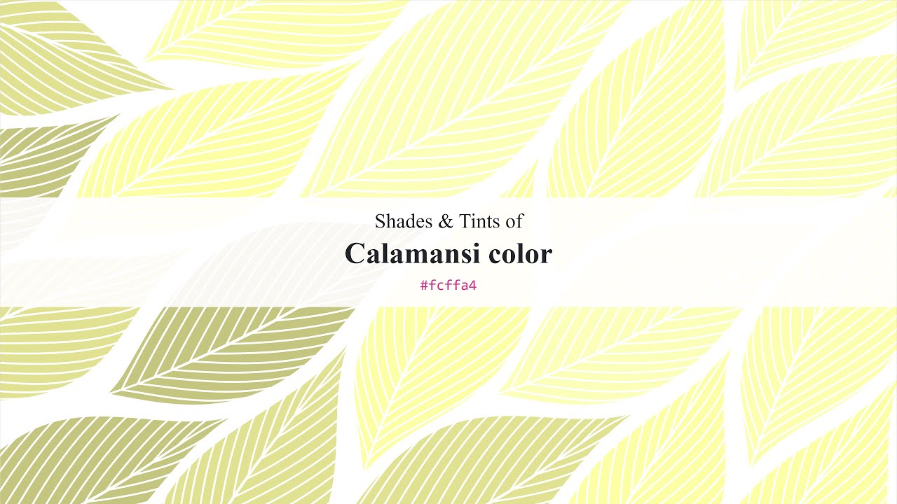 Shades & Tints of Calamansi color #fcffa4 A Warm Yellow color #e0e291 # ...