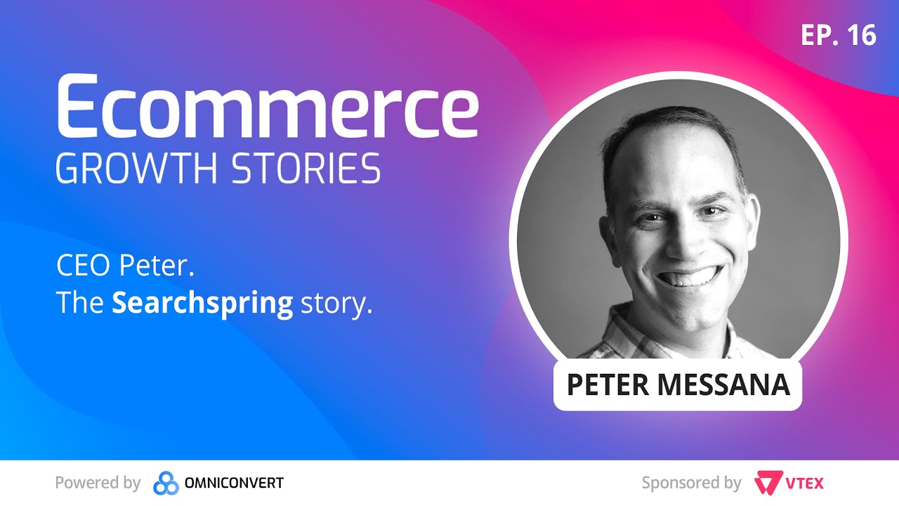The story of Searchspring with Peter Messana - Ecommerce Growth Stories ...