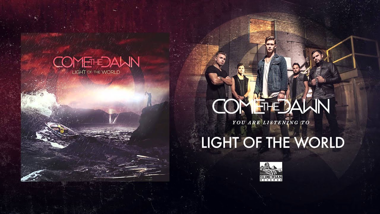 COME THE DAWN - Light Of The World - YouTube