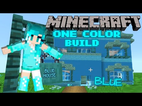 BLUE ONLY Build Challenge in MINECRAFT!!! | Ep. 5 | Minecraft One Color ...