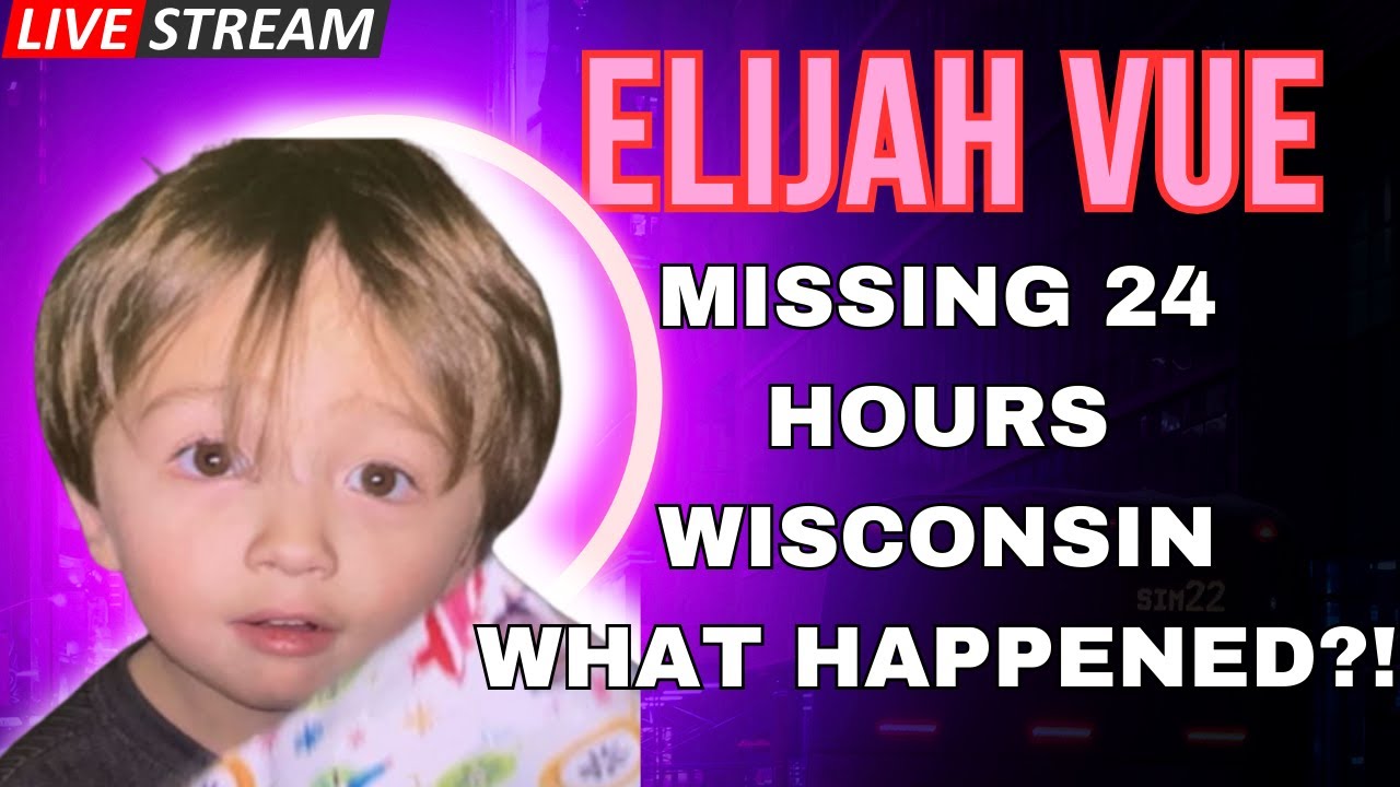 Elijah Vue 3 year old boy in Wisconsin missing for 24 hours from ...