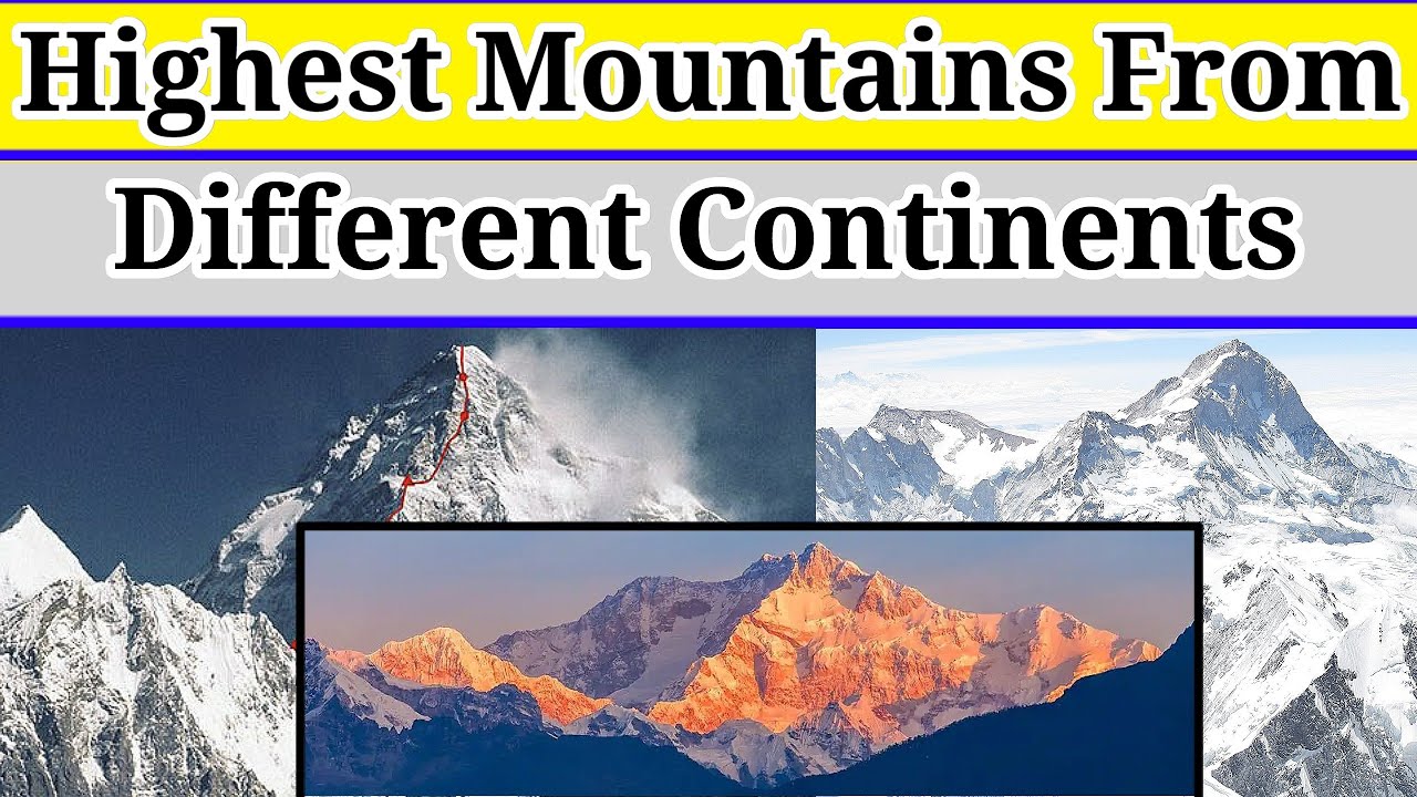 Highest mountain in each continent | top peaks of world | Highest ...