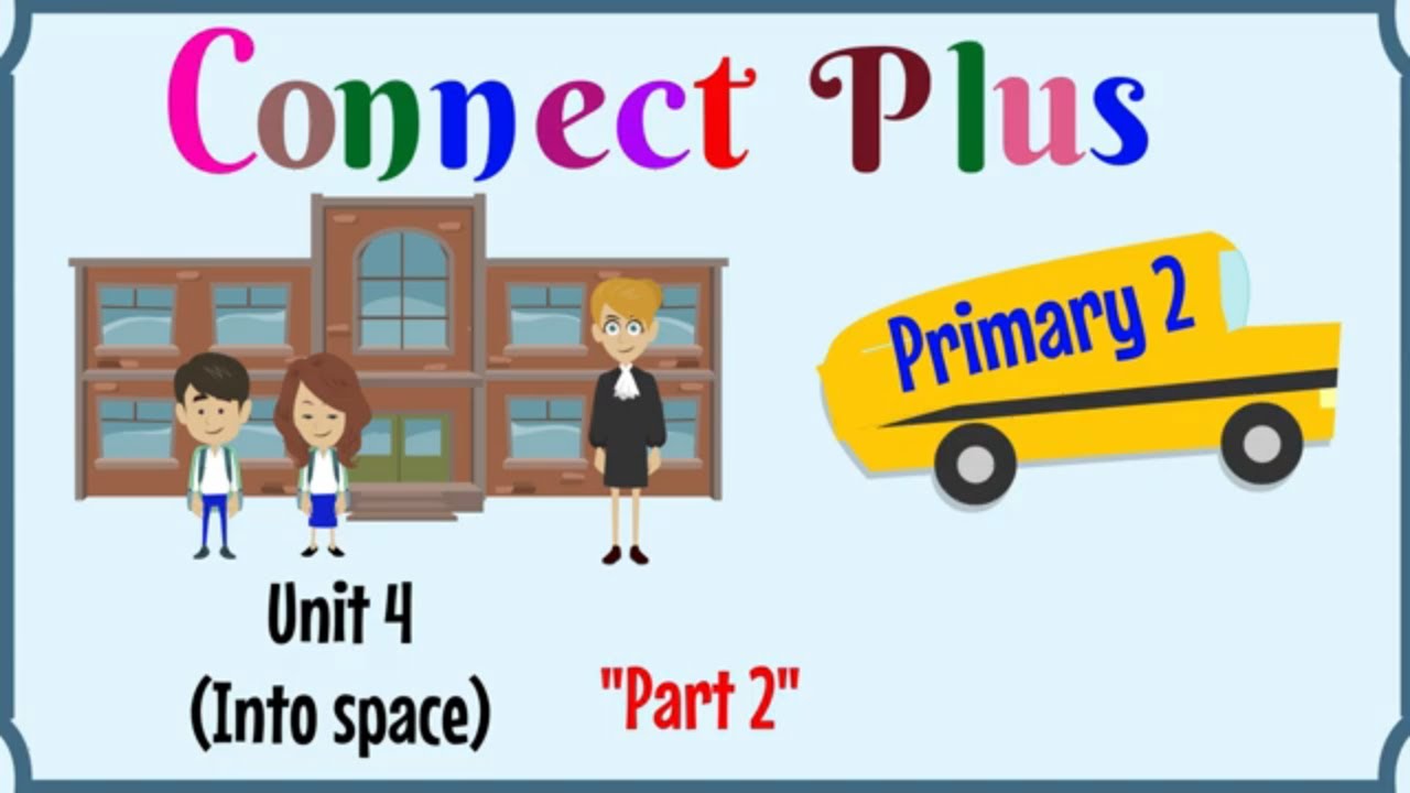 Primary 2, Connect Plus, Unit 4, Part 2 | English for kids | English ...