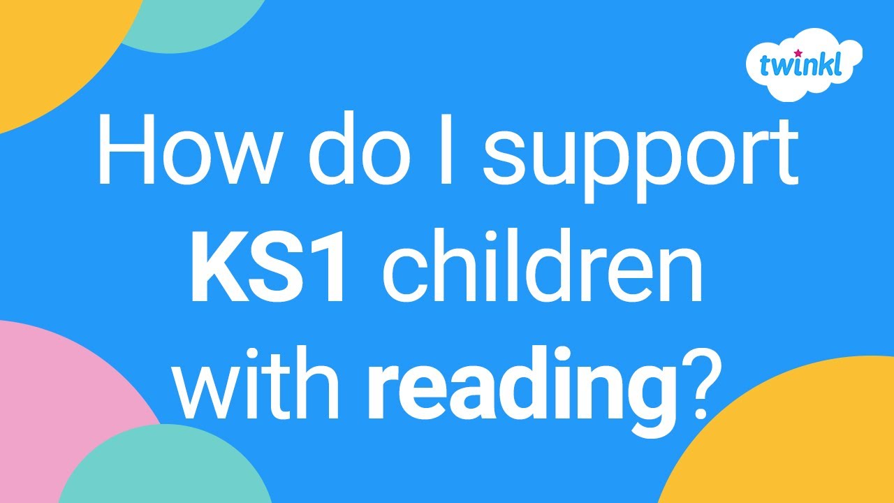 Top Tips for Supporting Key Stage One Reading | Twinkl - YouTube