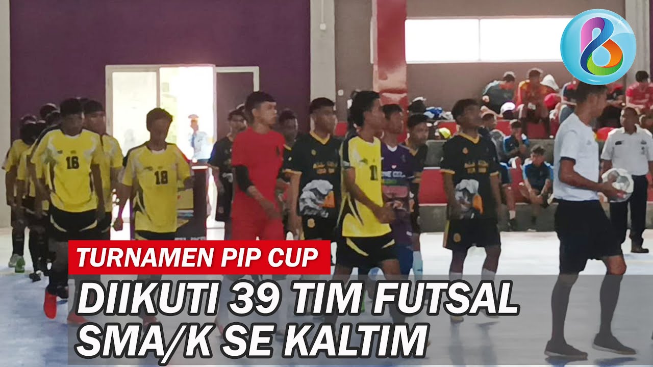 Turnamen PIP Cup Diikuti 39 Tim Futsal SMA/K Se Kaltim - YouTube