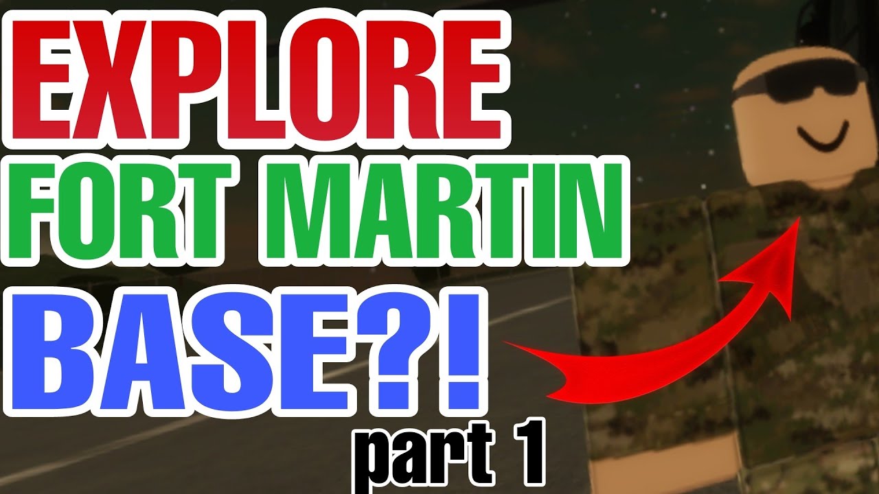 Explore Fort Martin Base Part 1 | Fort Martin Roblox - YouTube