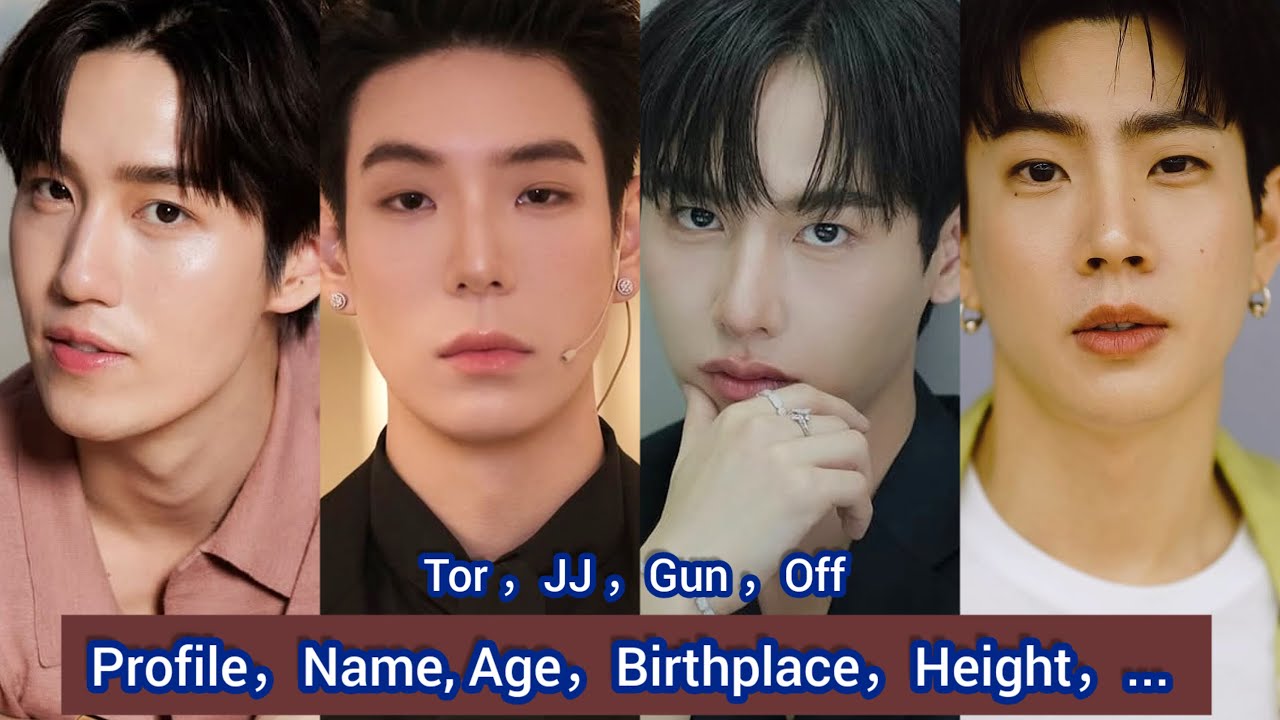 Off Jumpol，Gun Atthaphan，Tor Thanapob，JJ Krissanapoom | Profile，Name ...