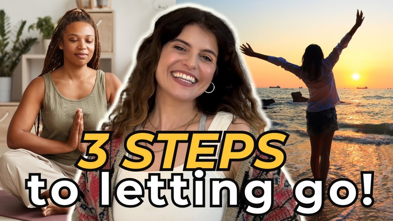Letting Go is EASY with 3 Simple Steps! (Truly Life-Changing) - YouTube