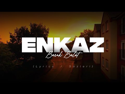 Burak Bulut - ENKAZ (Lyrics/Sözleri)