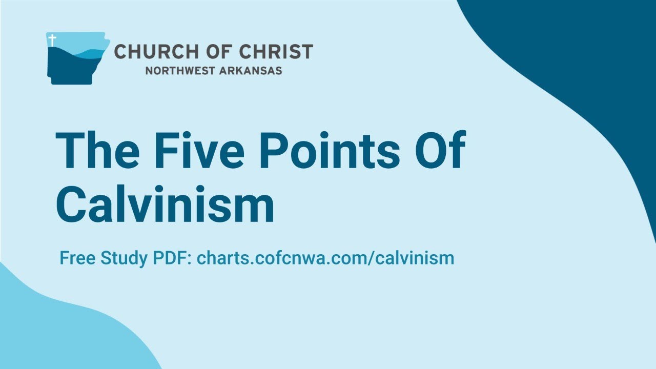 The Five Points Of Calvinism - YouTube