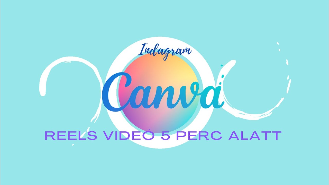 Reels videó szerkesztés 5 perc alatt - Canva Reels-tutorial - YouTube