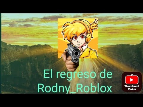 regreso de la leyenda de roblox. Rodny vuelve ¿pronto? - YouTube