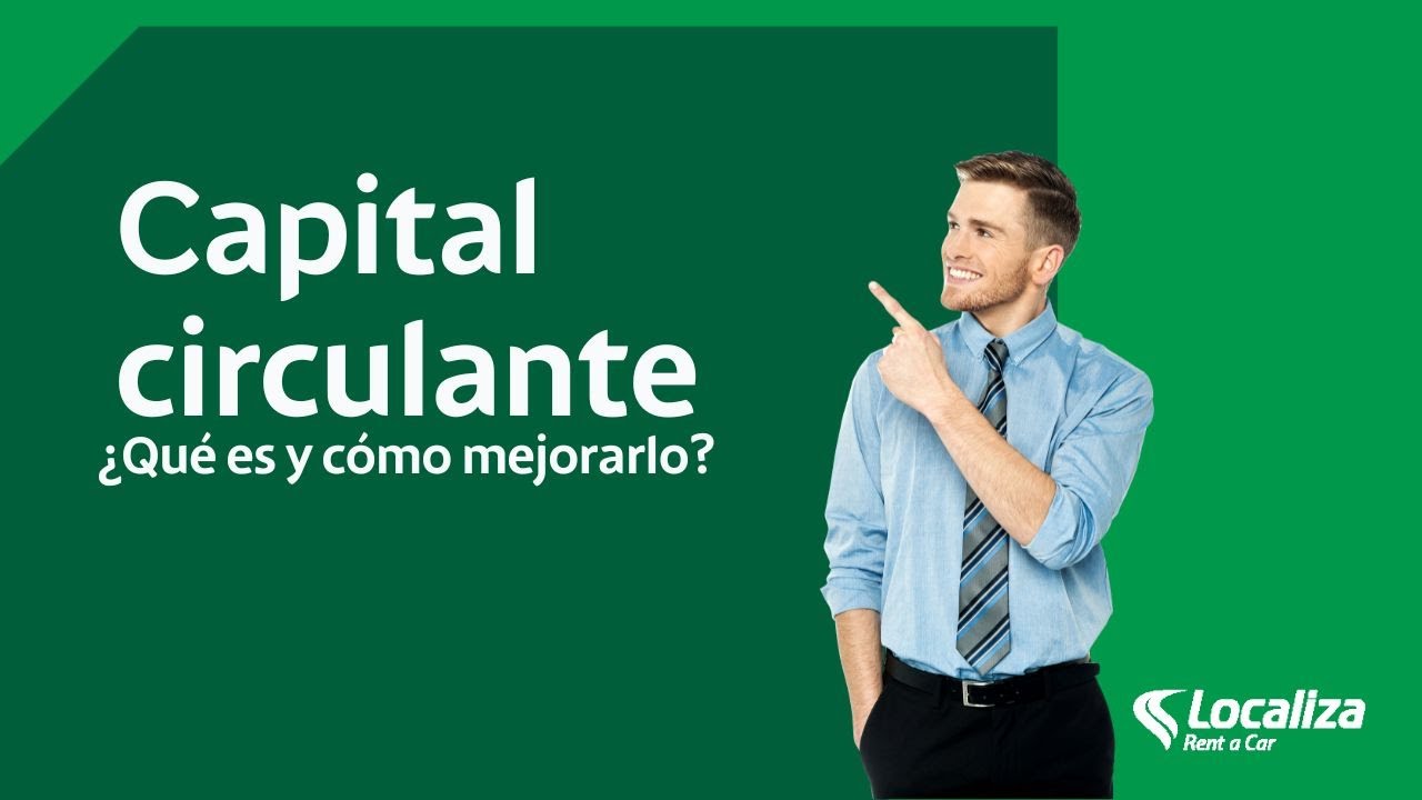 Capital circulante, ¿qué es y cómo mejorarlo? - YouTube