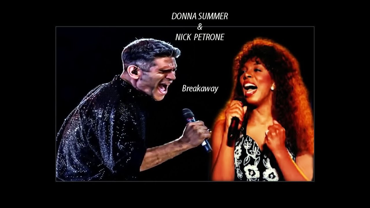 DONNA SUMMER & NICK PETRONE BREAKAWAY - YouTube