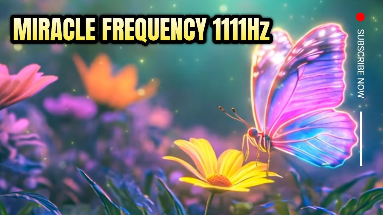 🦋 1111Hz, THE MIRACLE FREQUENCY 🦋 Instantly Removes All Blockages ...